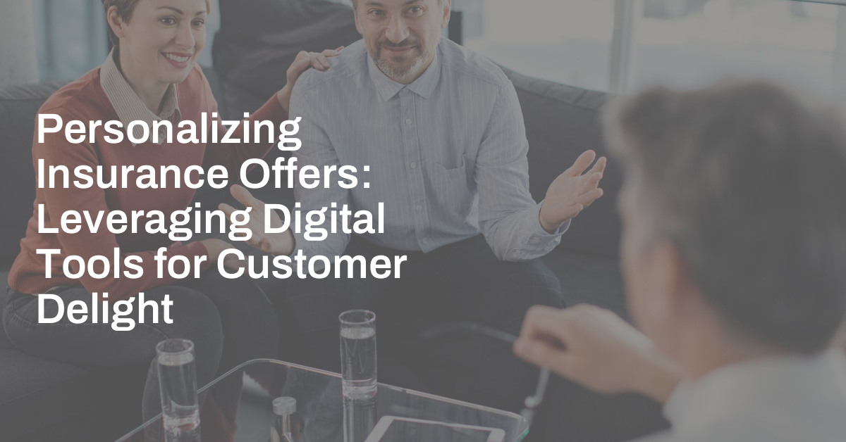 Personalizing Insurance Offers: Leveraging Digital Tools for Customer ...